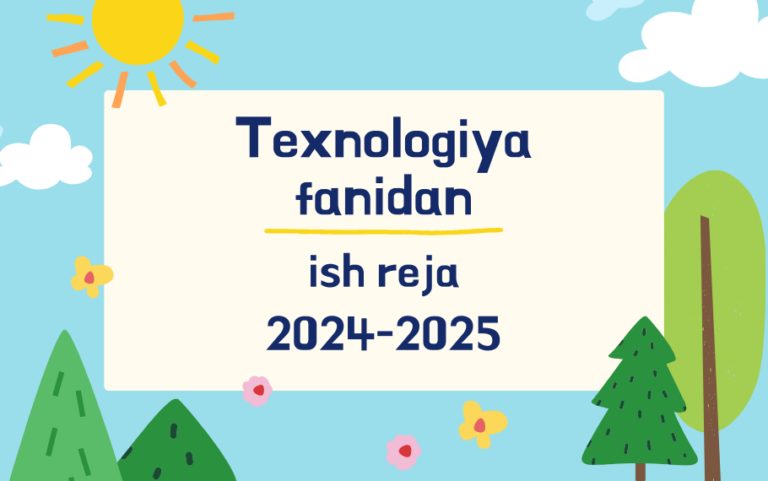 5-6-7-8-9 sinf texnologiya yillik ish reja 2024-2025